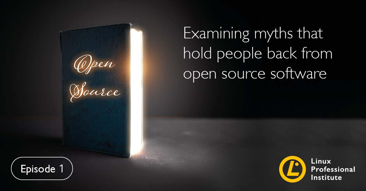 Examining Myths That Hold People Back From Open Source Software - Linux ...