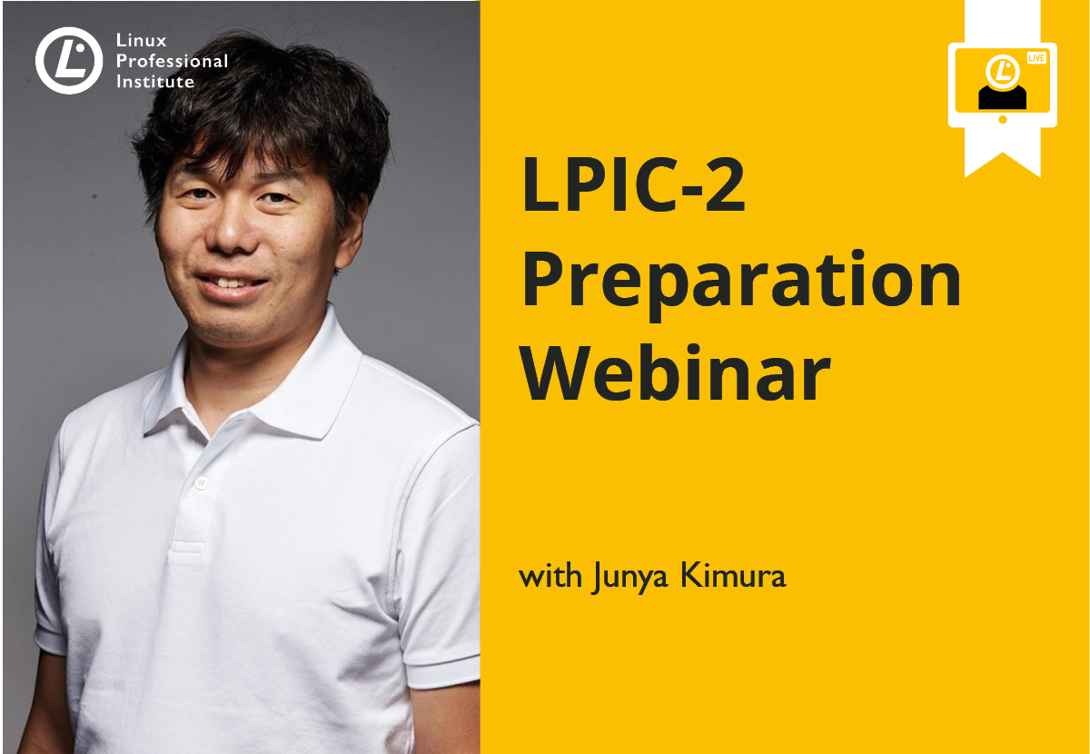 Join our LPIC-2 Preparation Session (Japanese) - Linux Professional Institute (LPI)