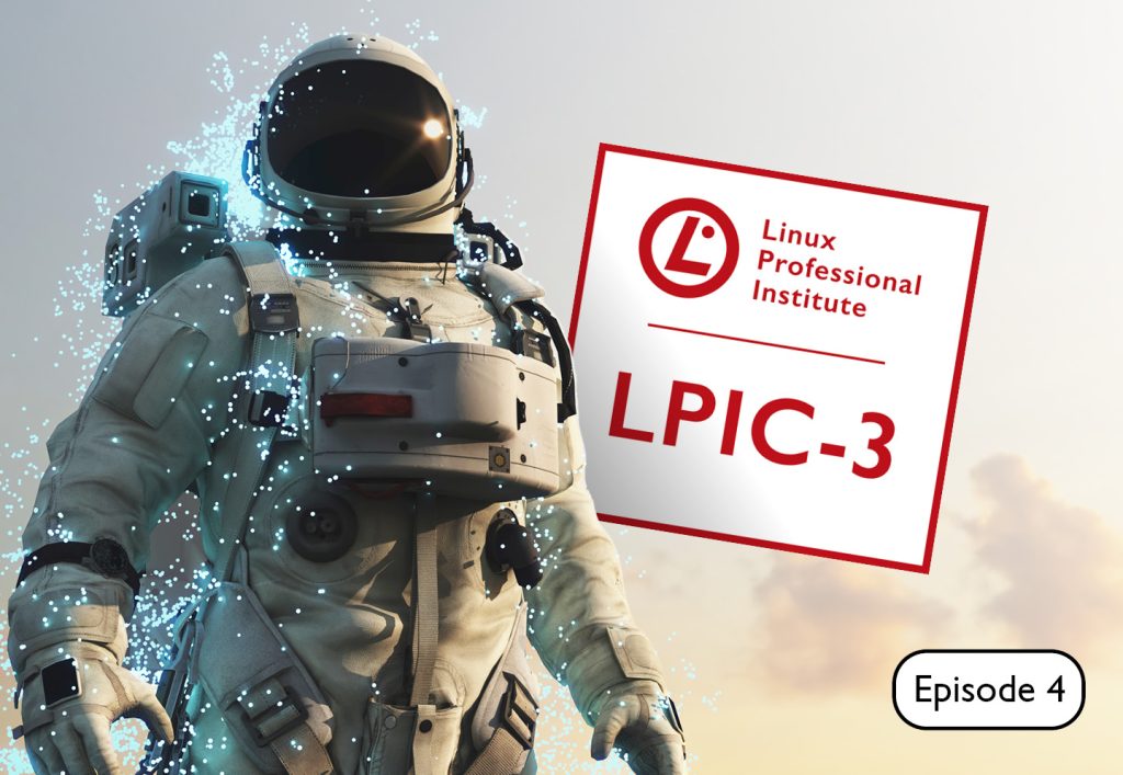 LPIC-3: Be More Than an Expert, Be an Authority! - Linux Professional Institute (LPI)