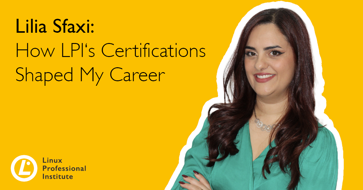How LPI's Certifications Shaped My Career: Lilia Sfaxi - Linux Professional Institute (LPI)